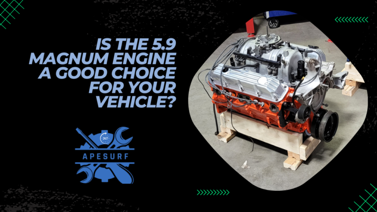Is the 5.9 Magnum Engine a Good Choice for Your Vehicle? - ApeSurf Blog
