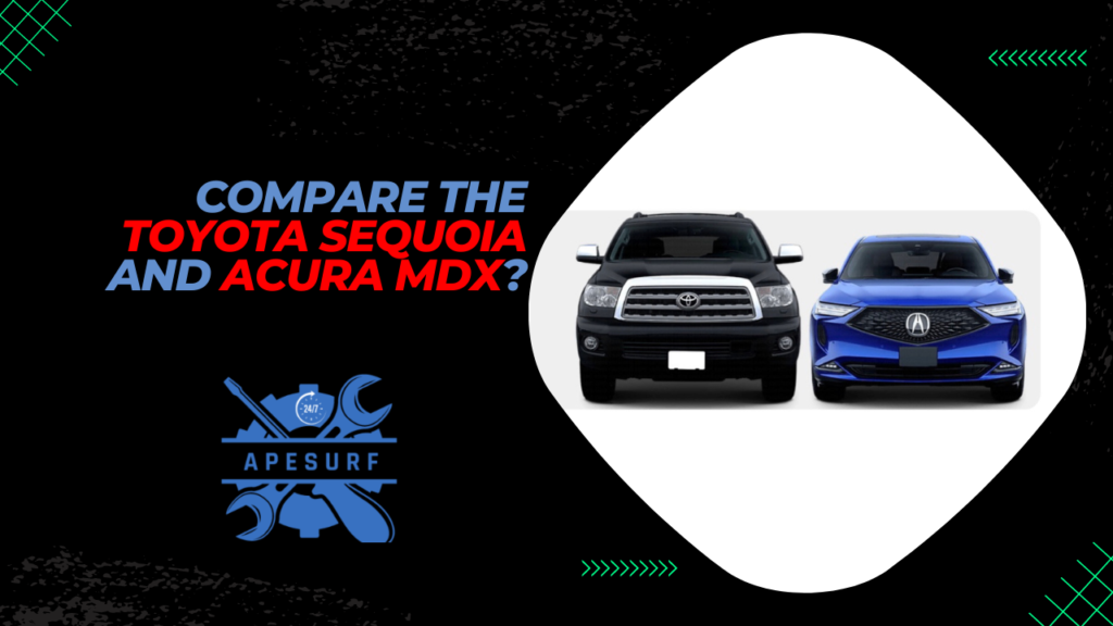 Compare the Toyota Sequoia and Acura MDX- ApeSurf Blog