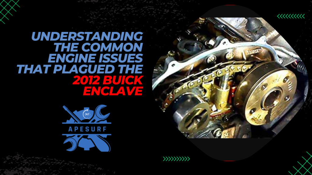Understanding the Common Engine Issues That Plagued the 2012 Buick ...