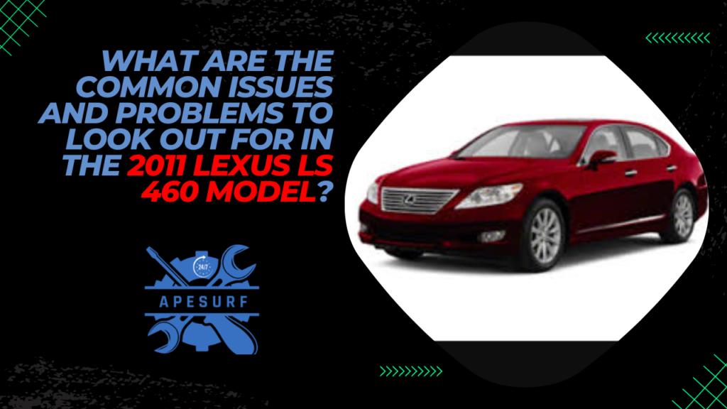 What are the common issues and problems to look out for in the 2011 ...