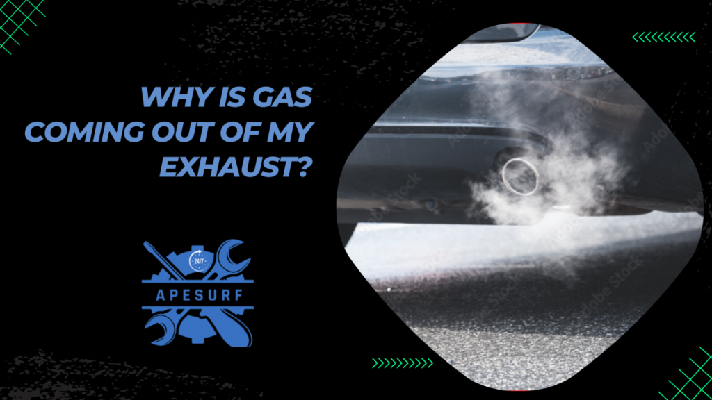 Why is Gas Coming Out of My Exhaust? - ApeSurf Blog