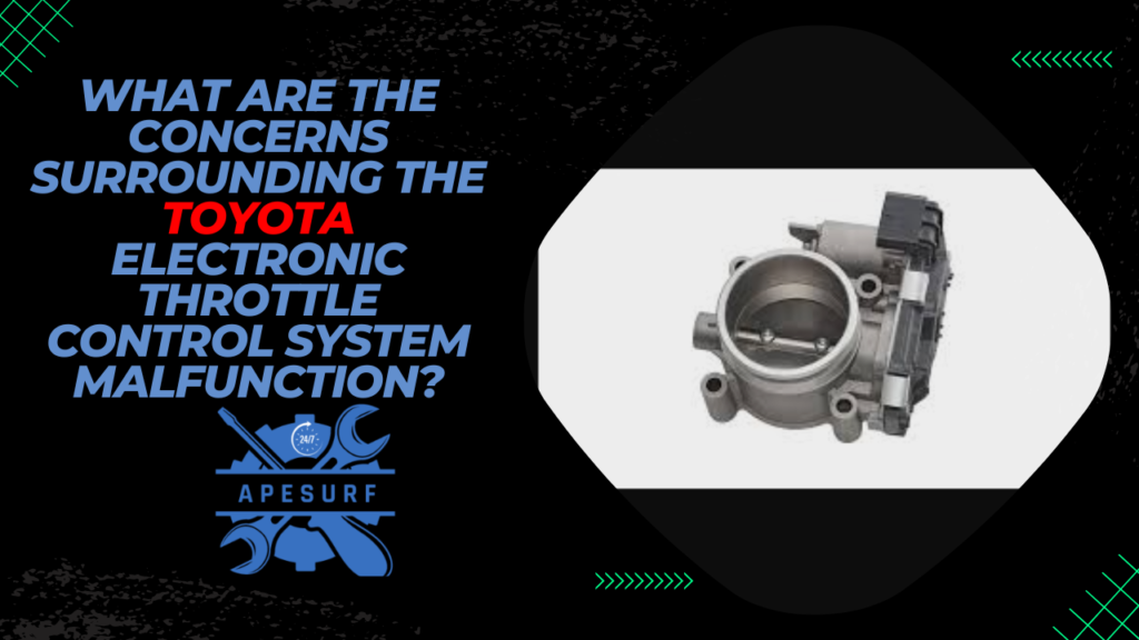 What Are the Concerns Surrounding the Toyota Electronic Throttle ...