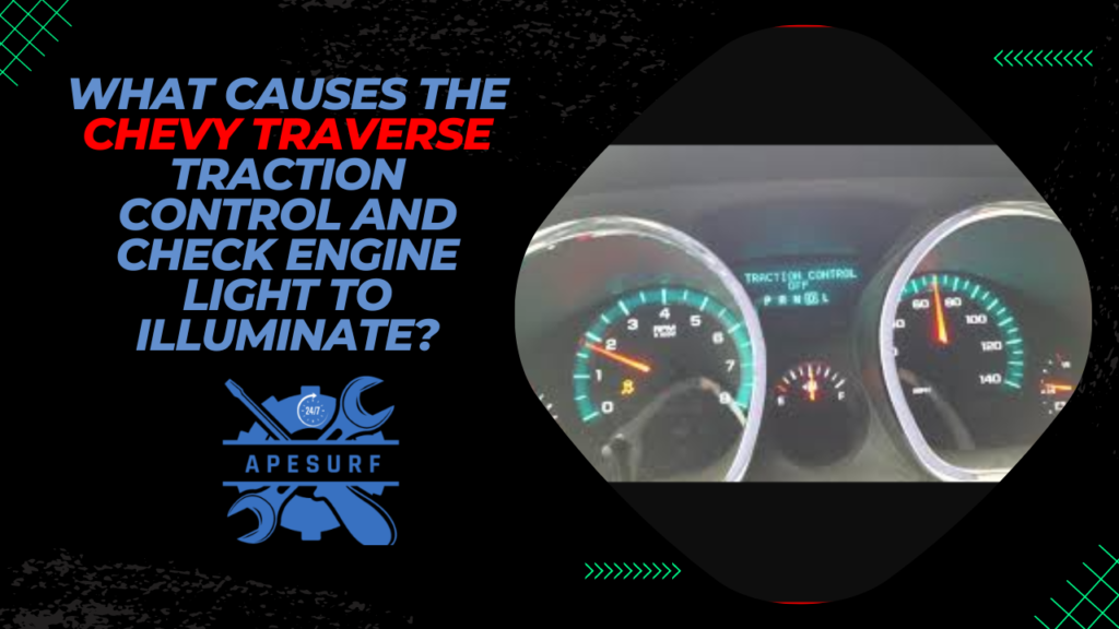 What Causes the Chevy Traverse Traction Control and Check Engine Light ...