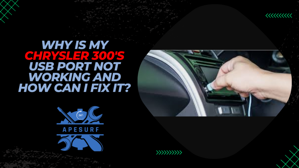Why is my Chrysler 300's USB port not working and how can I fix it ...
