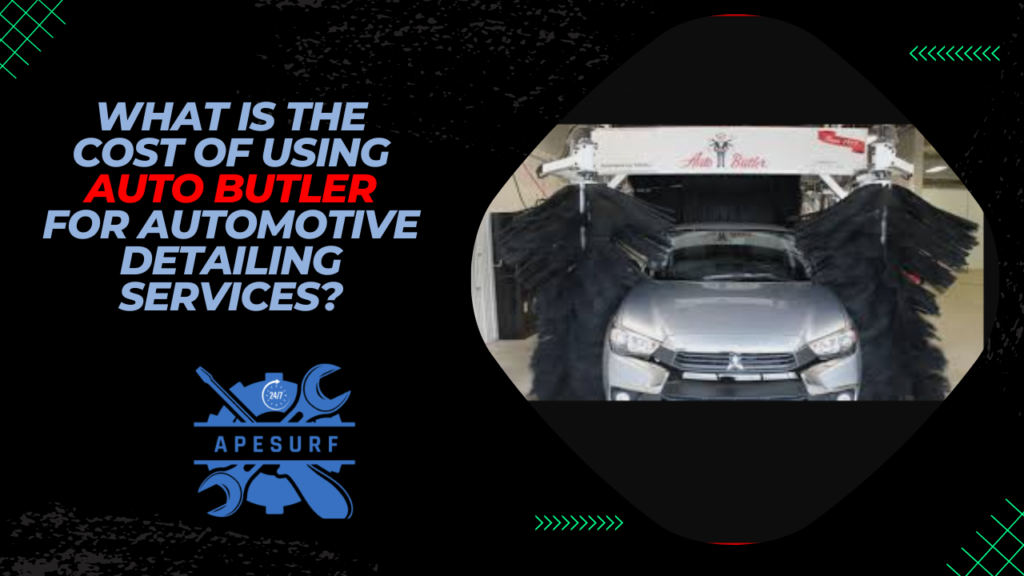 What is the cost of using Auto Butler for automotive detailing services ...