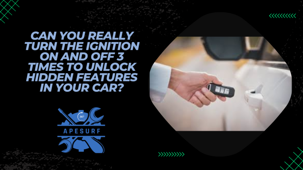 Can You Really Turn the Ignition On and Off 3 Times to Unlock Hidden Features in Your Car ...