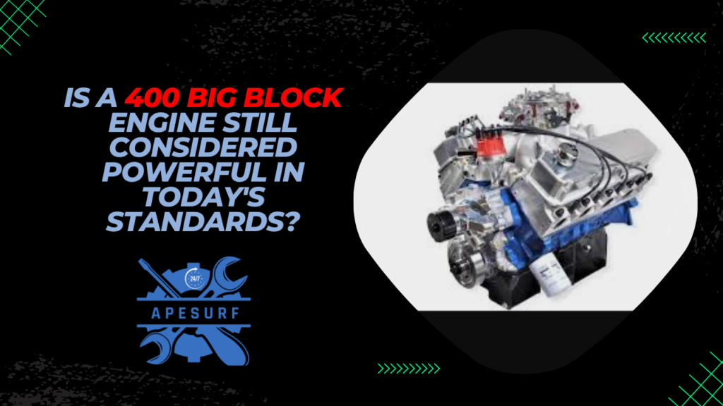 Is a 400 Big Block Engine Still Considered Powerful in Today's ...