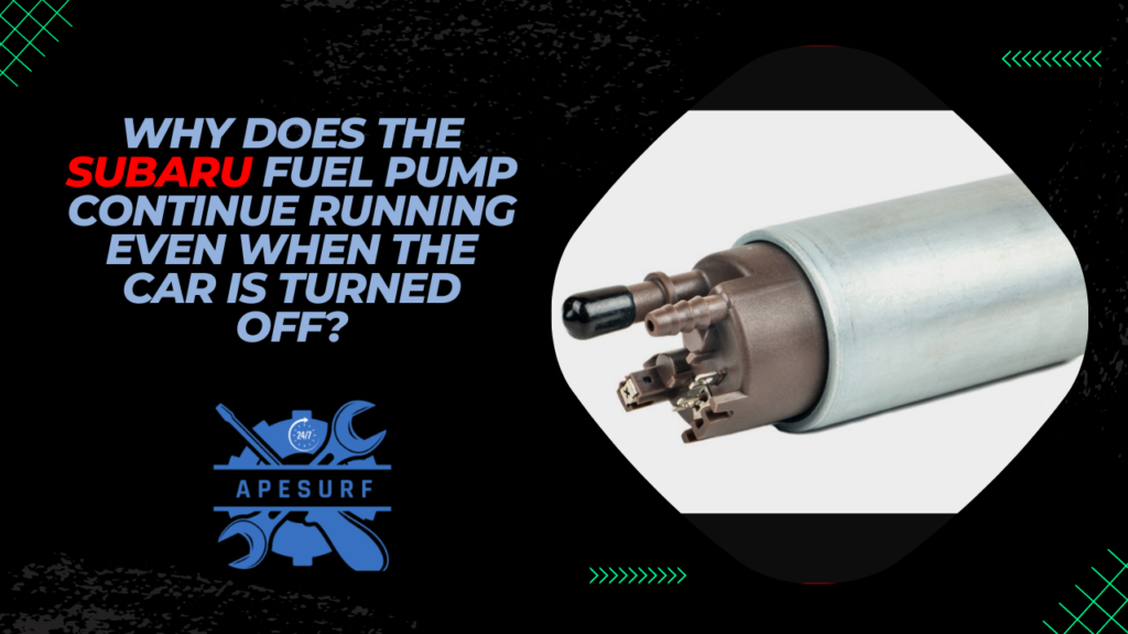 Why does the Subaru fuel pump continue running even when the car is ...