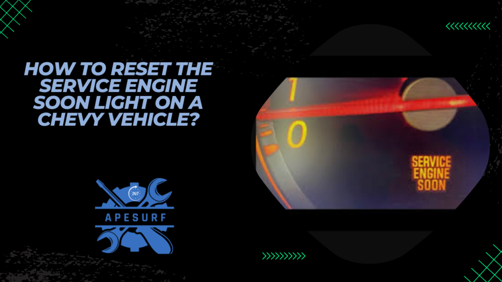 How to Reset the Service Engine Soon Light on a Chevy Vehicle ...